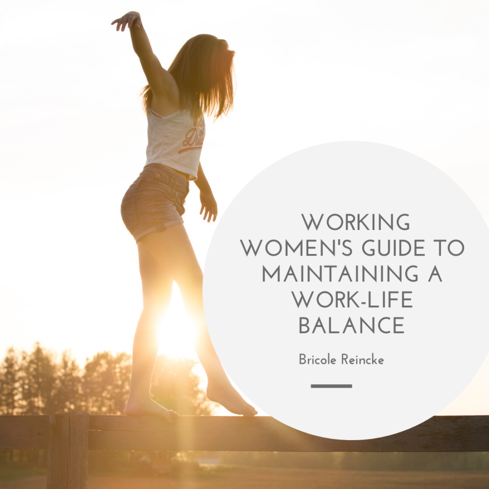 Working Women's Guide to Maintaining a Work-Life Balance | Bricole ...